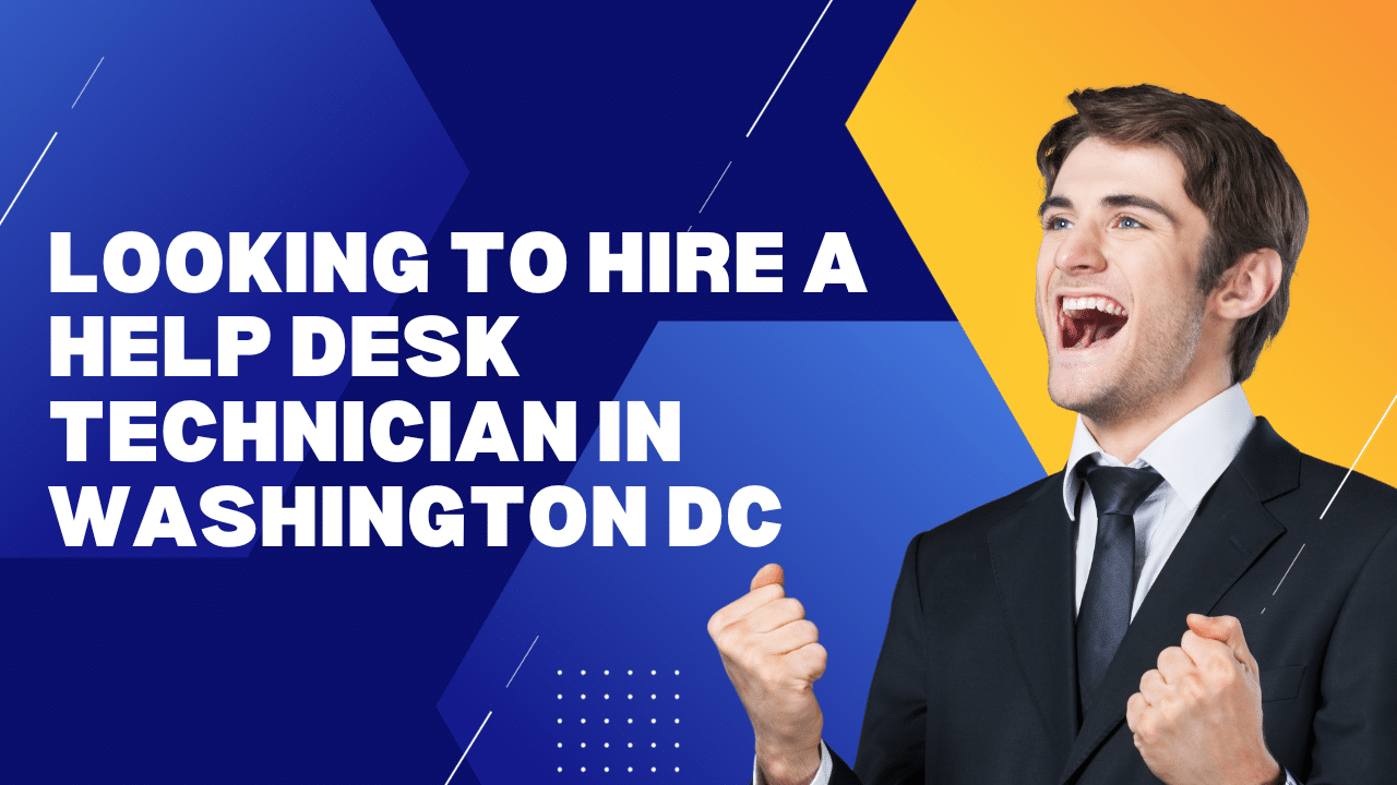 Hiring a Help Desk Technician in Washington DC | Orion