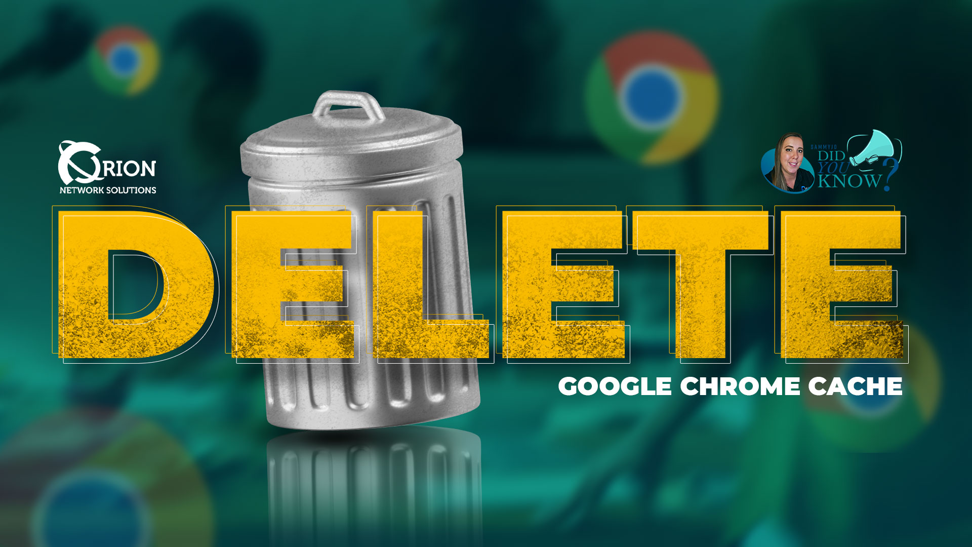 How To Delete Your Cache In Google Chrome | Orion Networks